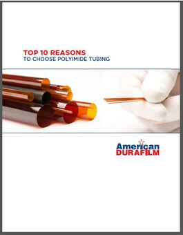 Top 10 Reasons To Choose Polymide Tubing
