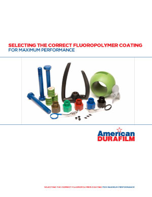 Selecting the Correct Fluoropolymer Coating for Maximum Performance